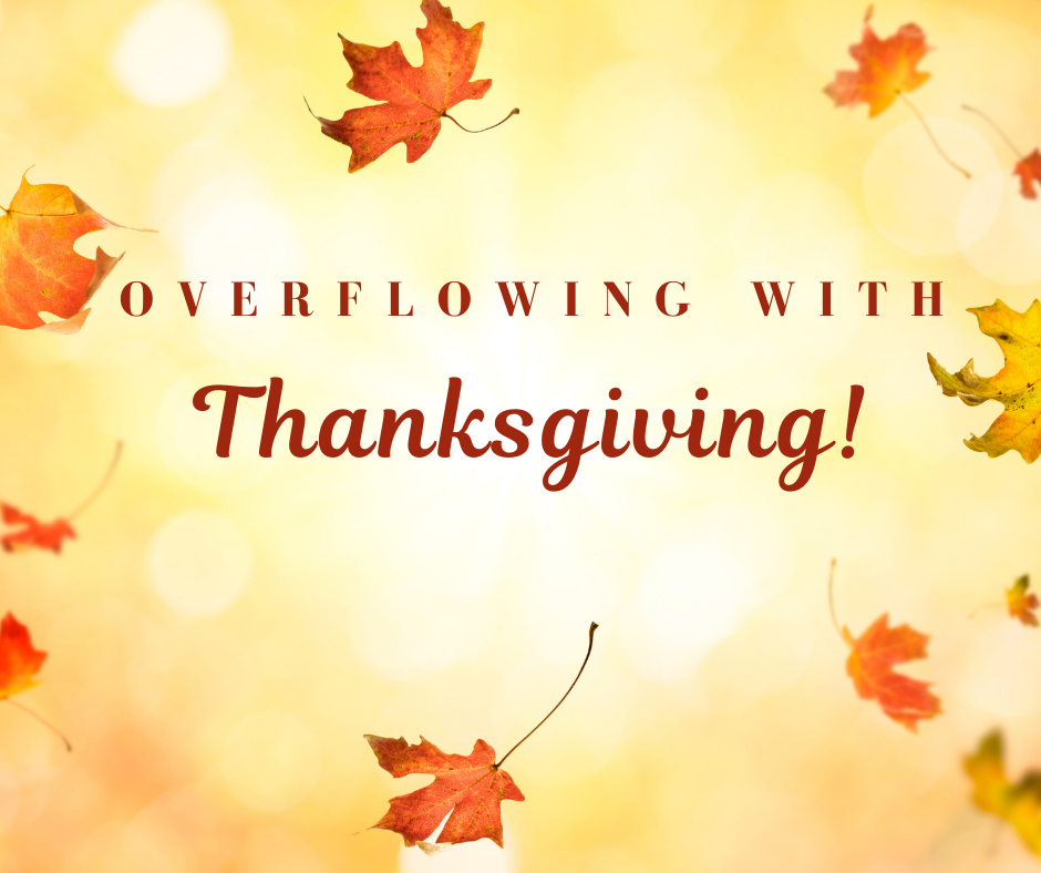 Overflowing with Thanksgiving | Grace Community Bible Church
