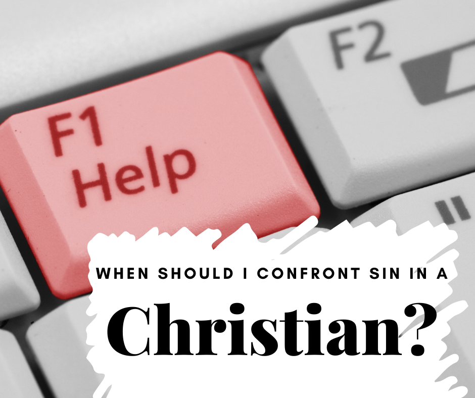 When Should I Confront Sin in a Christian? | Grace Community Bible Church